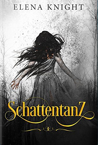Schattentanz (Band 1): Fantasyroman (German Edition) by Elena Knight ...
