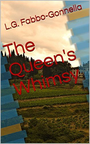 The Queen's Whimsy (Queen’s Whimsy Book 1) by L.G. Fabbo-Gonnella ...