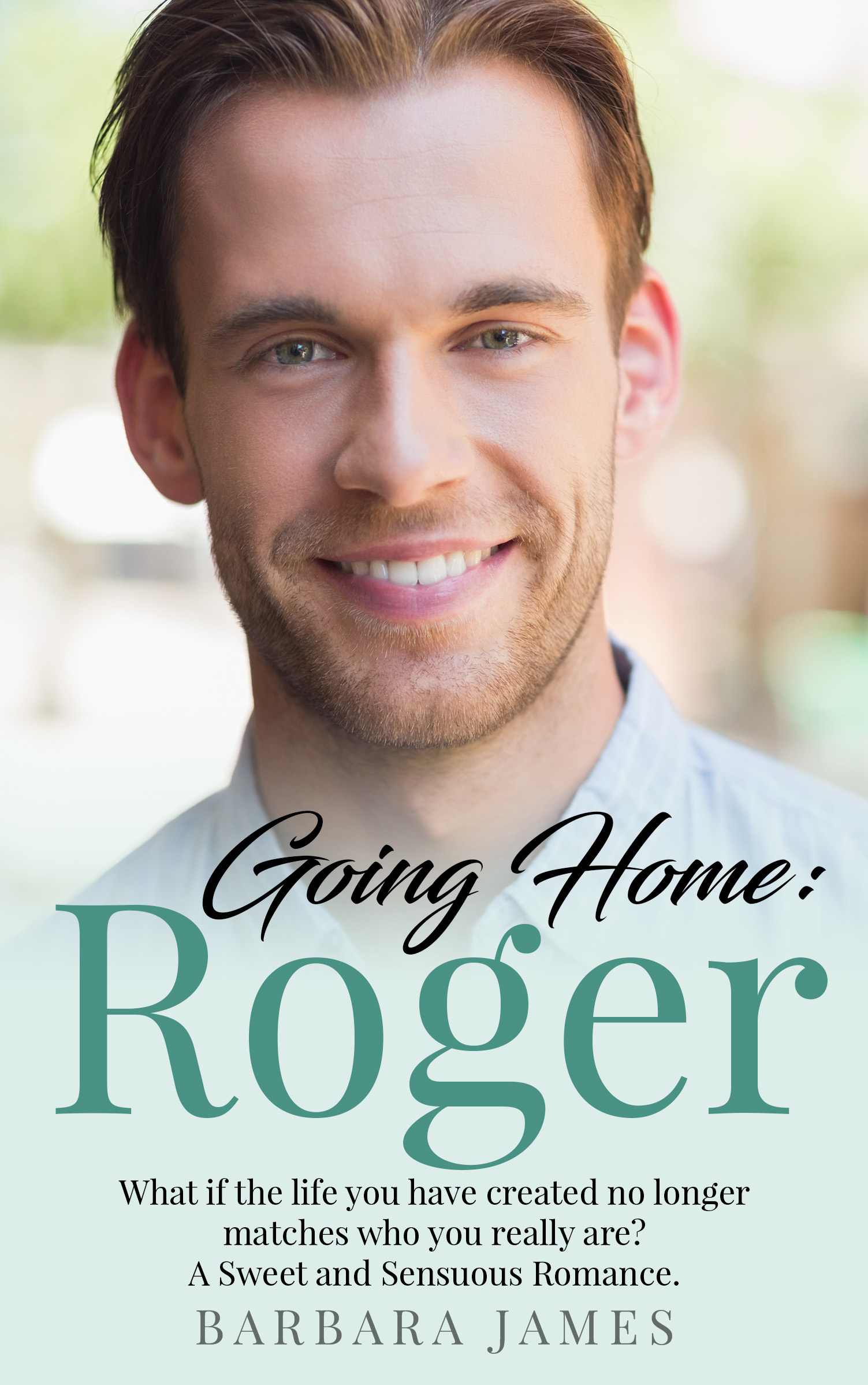 Going Home: Roger (Sweet and Sensuous #3) by Barbara James | Goodreads
