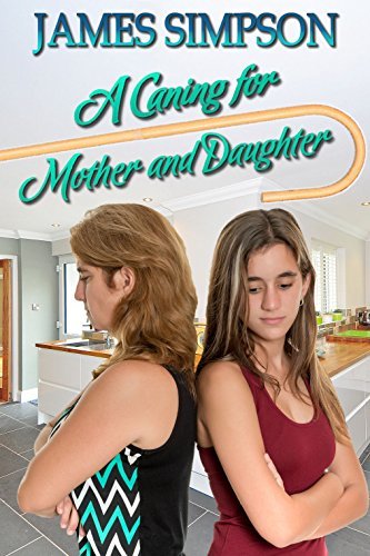 A Caning for Mother and Daughter by James Simpson | Goodreads