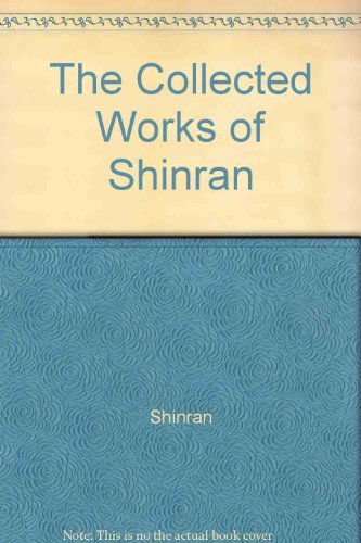 NOVIIML ed Works of Shinran in Two Volumes : The Writings and the ...