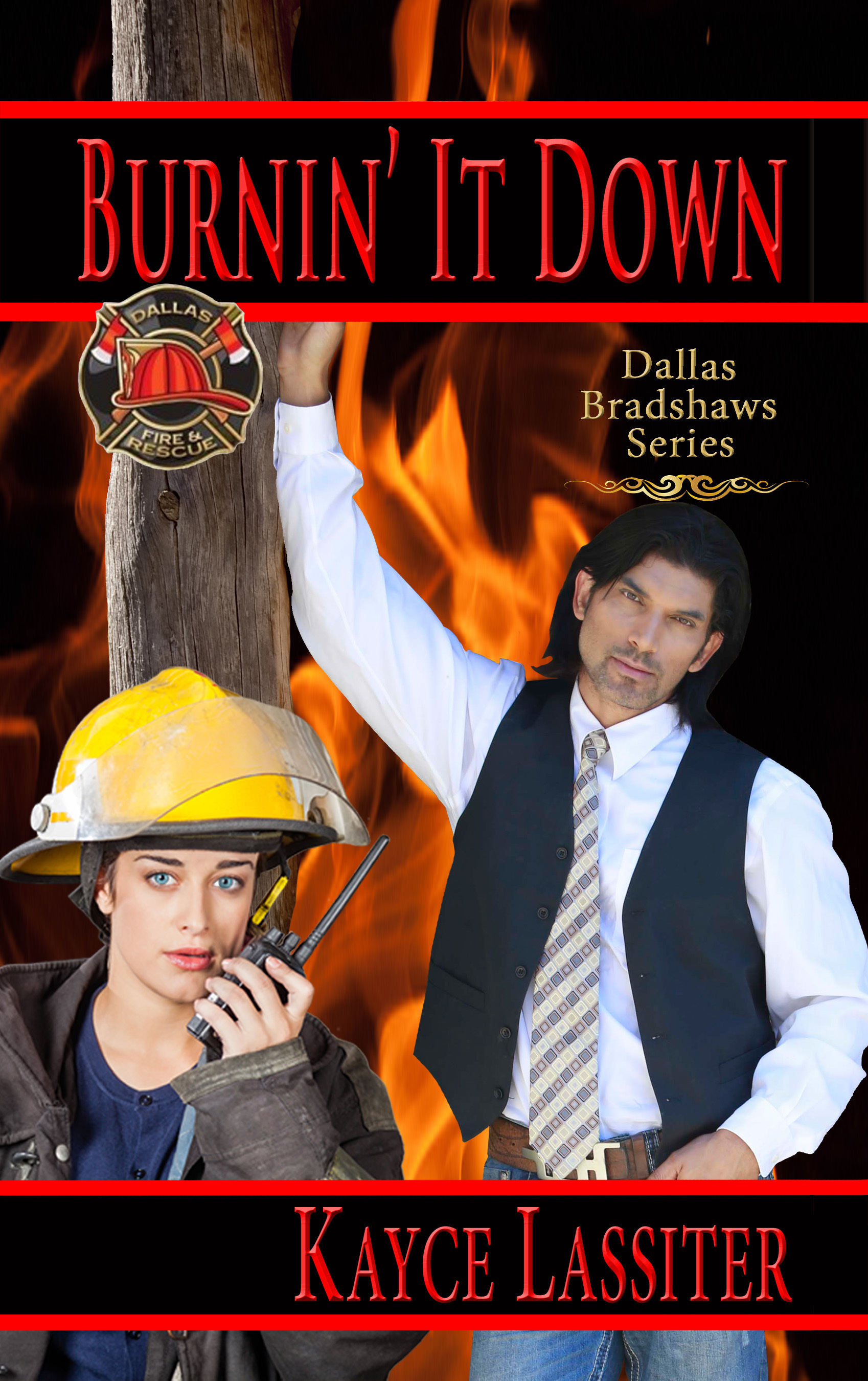 Burnin' It Down (The Dallas Bradshaws #2) by Kayce Lassiter | Goodreads