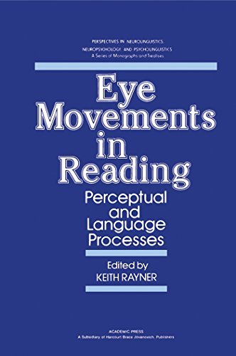 Eye Movements in Reading: Perceptual and Language Processes by Keith ...