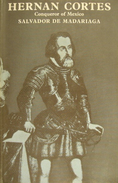 Hernán Cortés: Conqueror of México by Arthur P. Schwartz | Goodreads