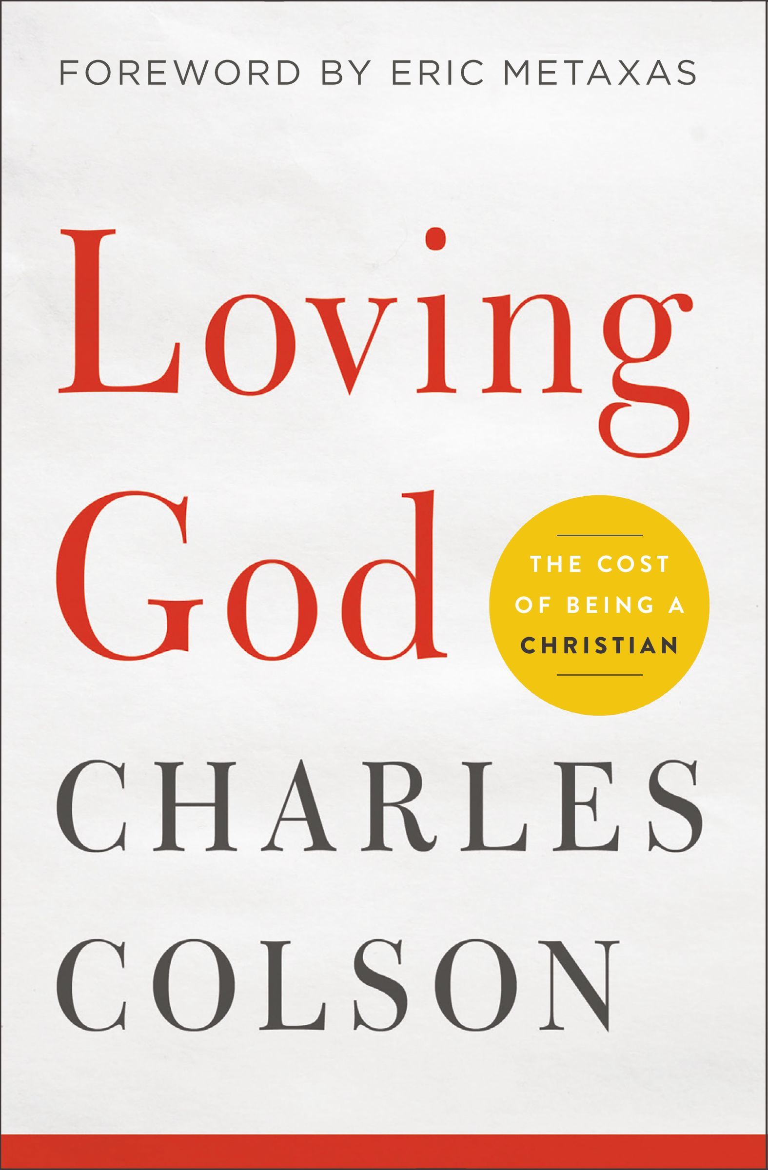 Loving God: The Cost of Being a Christian by Charles W. Colson | Goodreads