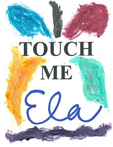 Touch Me: Book of Thea by Ela | Goodreads