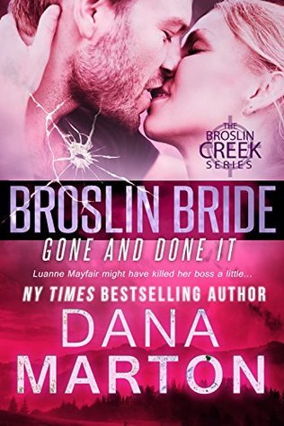 Broslin Bride: Gone and Done it (Broslin Creek, #5) by Dana Marton ...