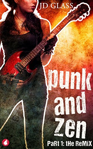 Punk and Zen: Part One: The Remix by J.D. Glass | Goodreads