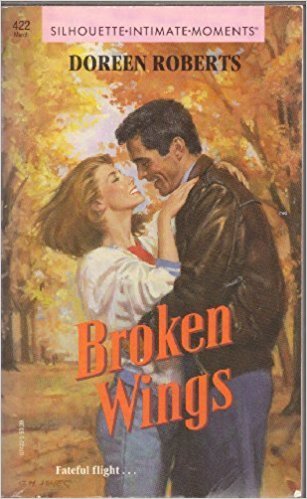 Broken Wings (Silhouette Intimate Moments) by Doreen Roberts | Goodreads
