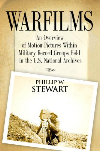 Warfilms: An Overview of Motion Pictures Within Military Record Groups ...