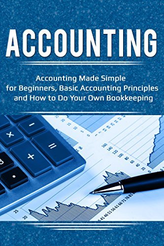Accounting: Accounting Made Simple for Beginners, Basic Accounting ...