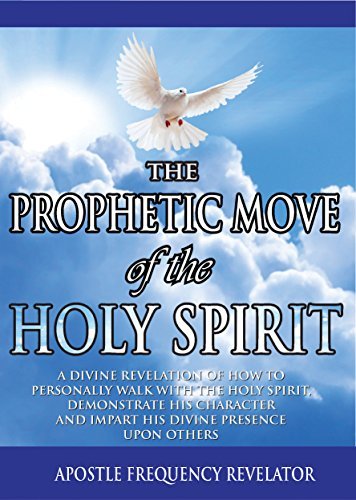 THE PROPHETIC MOVE OF THE HOLY SPIRIT IN THE CONTEMPORARY GLOBAL ARENA ...