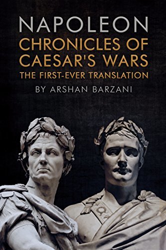 Chronicles of Caesar's Wars: The First-Ever Translation by Napoléon ...
