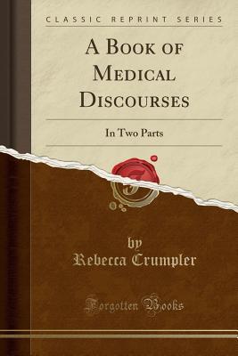 A Book of Medical Discourses: In Two Parts by Rebecca Lee Crumpler ...