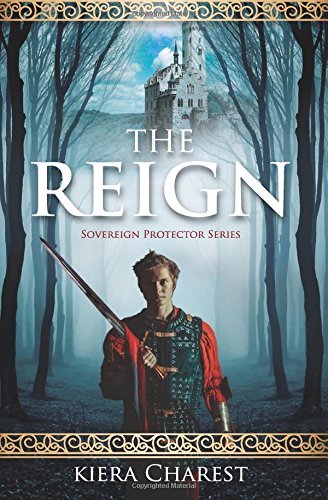 The Reign (Sovereign Protector #1) by Kiera Charest | Goodreads