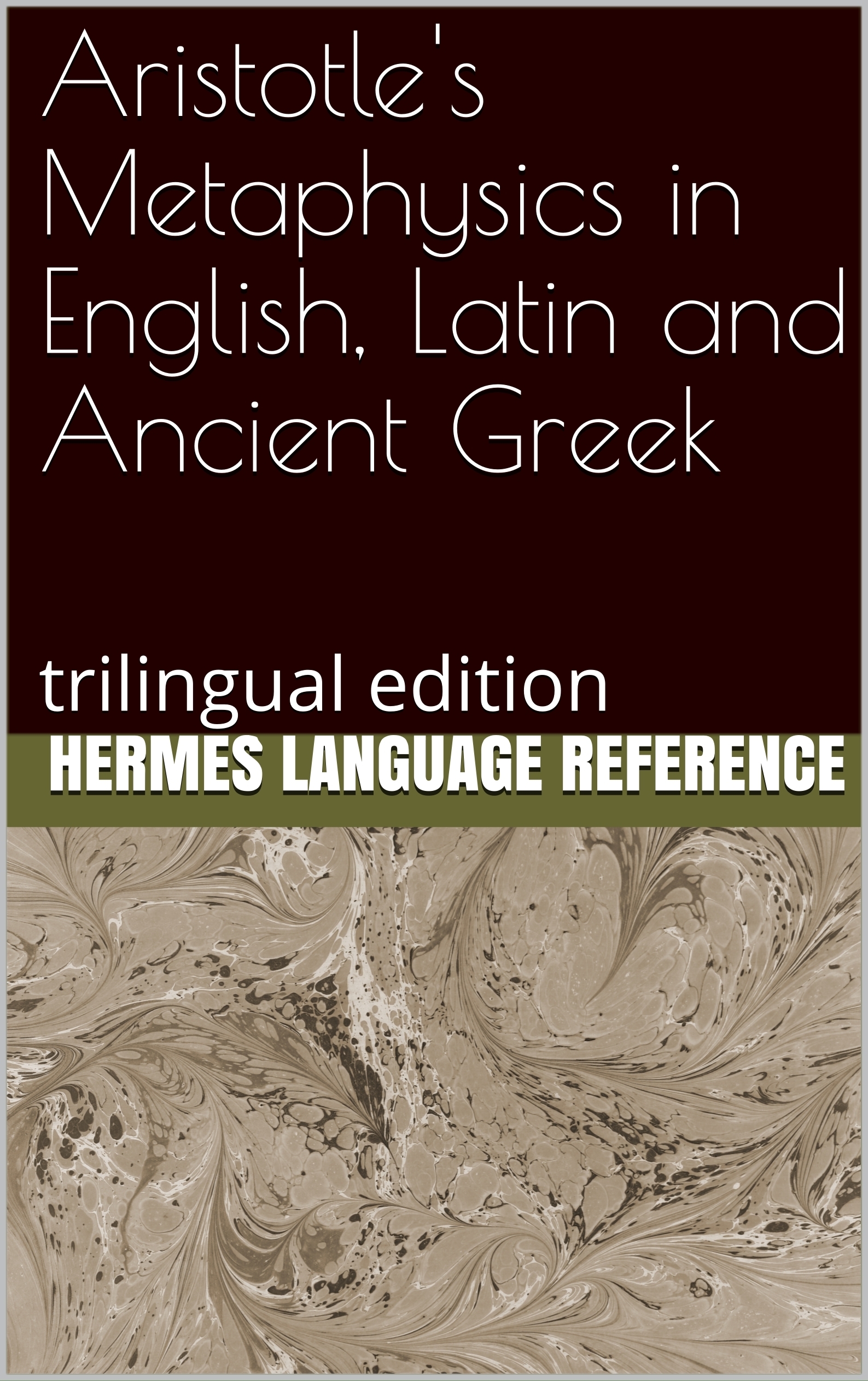 Aristotle's Metaphysics in English, Latin and Ancient Greek: Trilingual Edition by Hermes ...