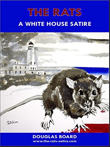 The Rats: A White House Satire by Douglas Board | Goodreads