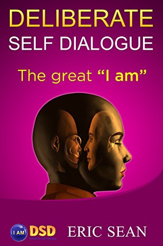 Deliberate Self DIalogue: The Great "I Am" by Eric Sean | Goodreads