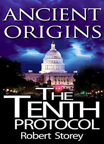 The Tenth Protocol (Ancient Origins #5) by Robert Storey | Goodreads