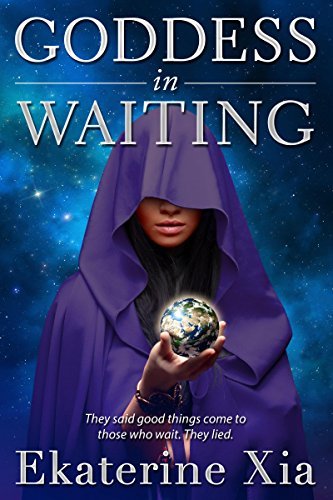 Goddess in Waiting by Ekaterine Xia | Goodreads