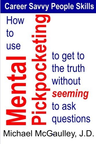 How to Use MENTAL PICKPOCKETING: To Get to the Truth Without Seeming to ...