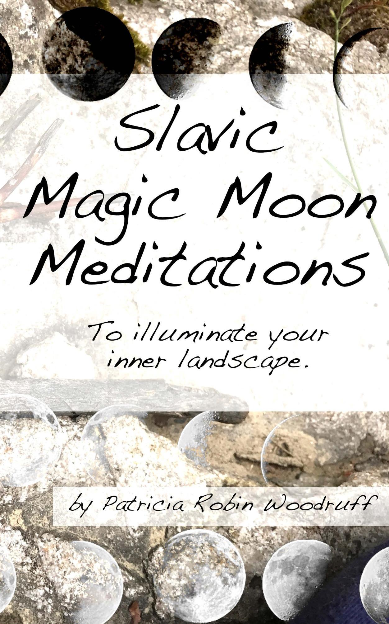 Slavic Magic moon Meditations by Patricia Robin Woodruff | Goodreads