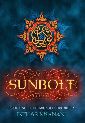Sunbolt (1) by Intisar Khanani | Goodreads