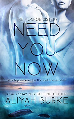 Need You Now (The Monroe Sisters Book 1) by Aliyah Burke | Goodreads