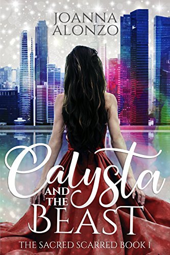 Calysta and the Beast (The Sacred Scarred, #1) by Joanna Alonzo | Goodreads