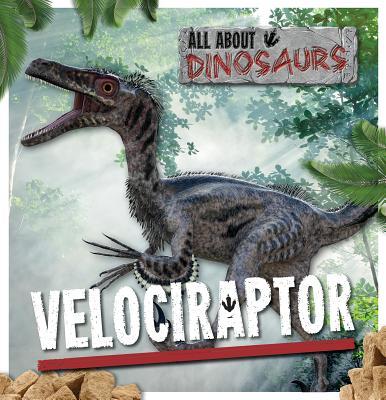 Velociraptor (All About Dinosaurs) by Mike Clark | Goodreads