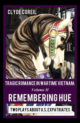 Tragic Romance in Wartime Vietnam 2 by Clyde Coreil | Goodreads
