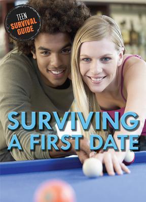 Surviving a First Date (Teen Survival Guide) by Taylor Morris | Goodreads