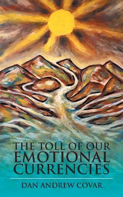 The Toll of Our Emotional Currencies: A Collection of Poetry by Dan ...