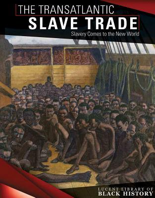 The Transatlantic Slave Trade: Slavery Comes to the New World by ...