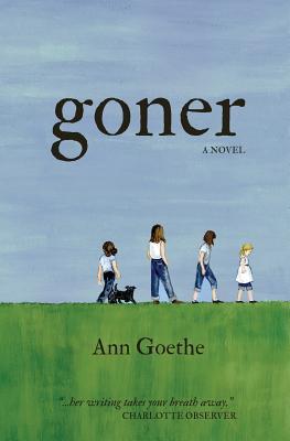 Goner by Ann Goethe | Goodreads