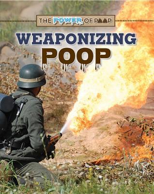 Weaponizing Poop (The Power of Poop) by Jeff Mapua | Goodreads