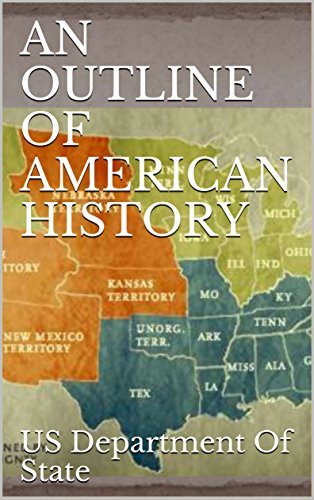 AN OUTLINE OF AMERICAN HISTORY by U.S. Department of State | Goodreads