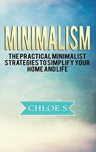 Minimalist Living: Minimalism: The Practical Minimalist Strategies to ...