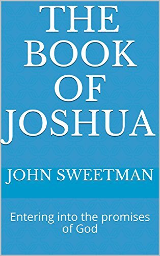 THE BOOK OF JOSHUA: Entering into the promises of God by John Sweetman ...