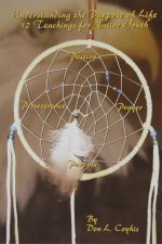 Understanding the Purpose of Life: 12 Teachings for Native Youth by Don ...
