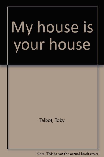 My house is your house by Toby Talbot | Goodreads