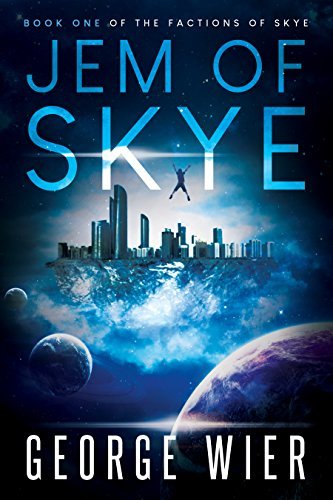 Jem of Skye: Book One of the Factions of Skye by George Wier | Goodreads