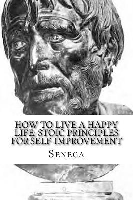 How To Live A Happy Life: Stoic Principles for Self-Improvement by ...