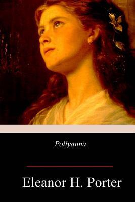 Pollyanna by Eleanor H. Porter | Goodreads