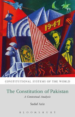 The Constitution of Pakistan: A Contextual Analysis by Sadaf Aziz ...