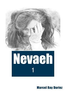 Nevaeh Book 1 by Marcel Ray Duriez | Goodreads