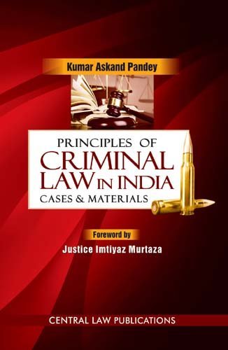 Principles of Criminal Law in India: Cases & Materials by Kumar Askand ...