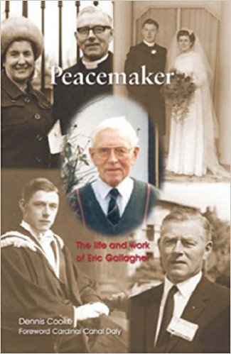 Peacemaker: The Life and Work of Eric Gallagher by Dennis Cooke | Goodreads