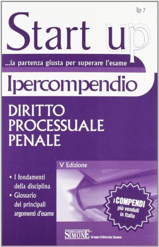 Ipercompendio di Diritto Processuale Penale (Start-up. Ipercompendio Vol. 7) by Redazioni ...