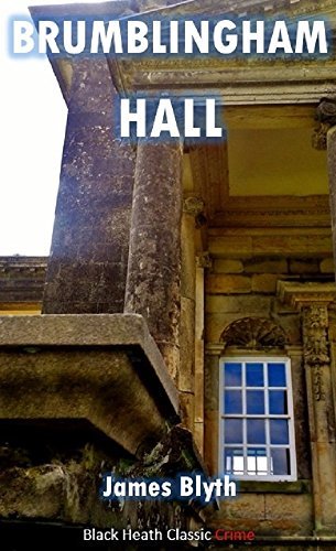 Brumblingham Hall (Black Heath Classic Crime) by James Blyth | Goodreads
